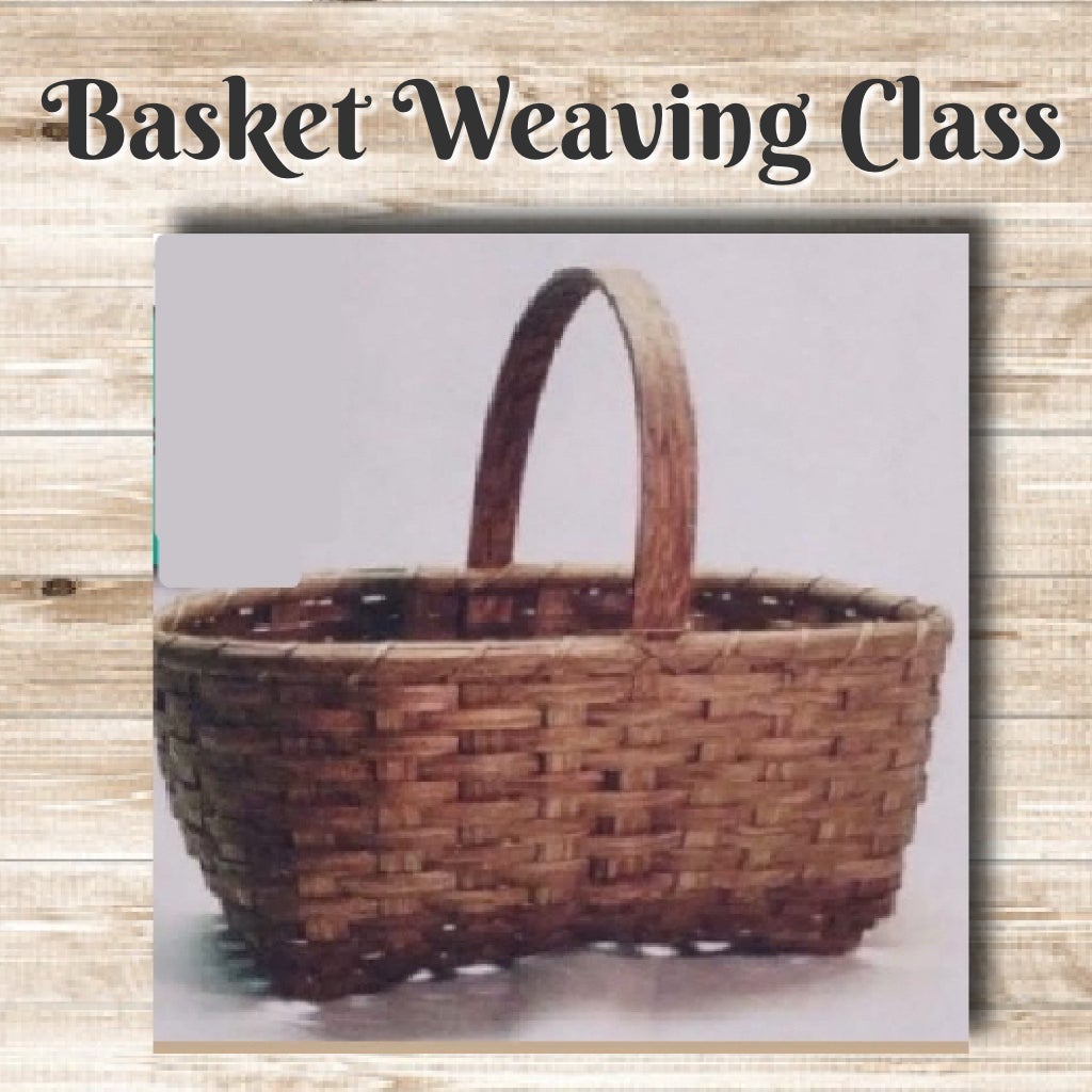 Basket Weaving Class | Backroads Market LLC